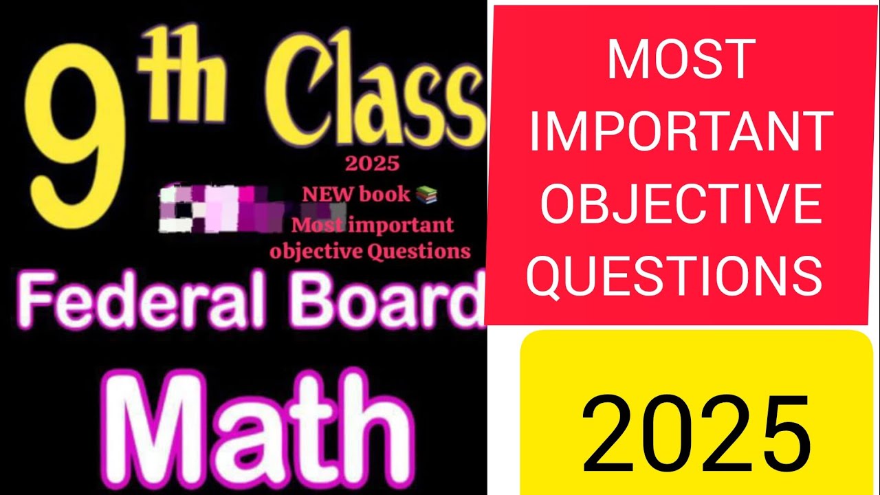 MATH 9TH CLASS MOST IMPORTANT OBJECTIVE QUESTIONS 2025. FEDERAL BOARD ...