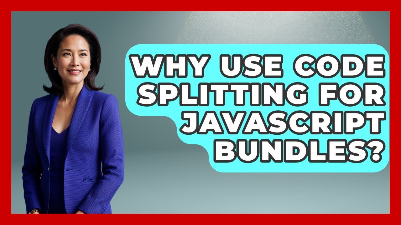 Why Use Code Splitting For JavaScript Bundles? - JavaScript Toolkit ...
