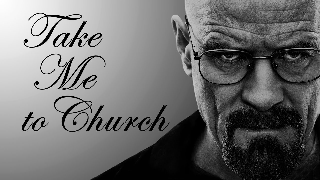 Breaking Bad || Take me to church - YouTube
