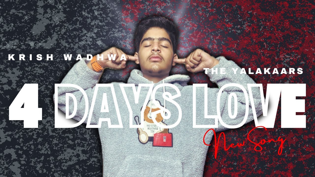 4 DAYS LOVE | KRISH WADHWA | THE YALAKAARS | NEW BREAKUP SONG 2023 - YouTube