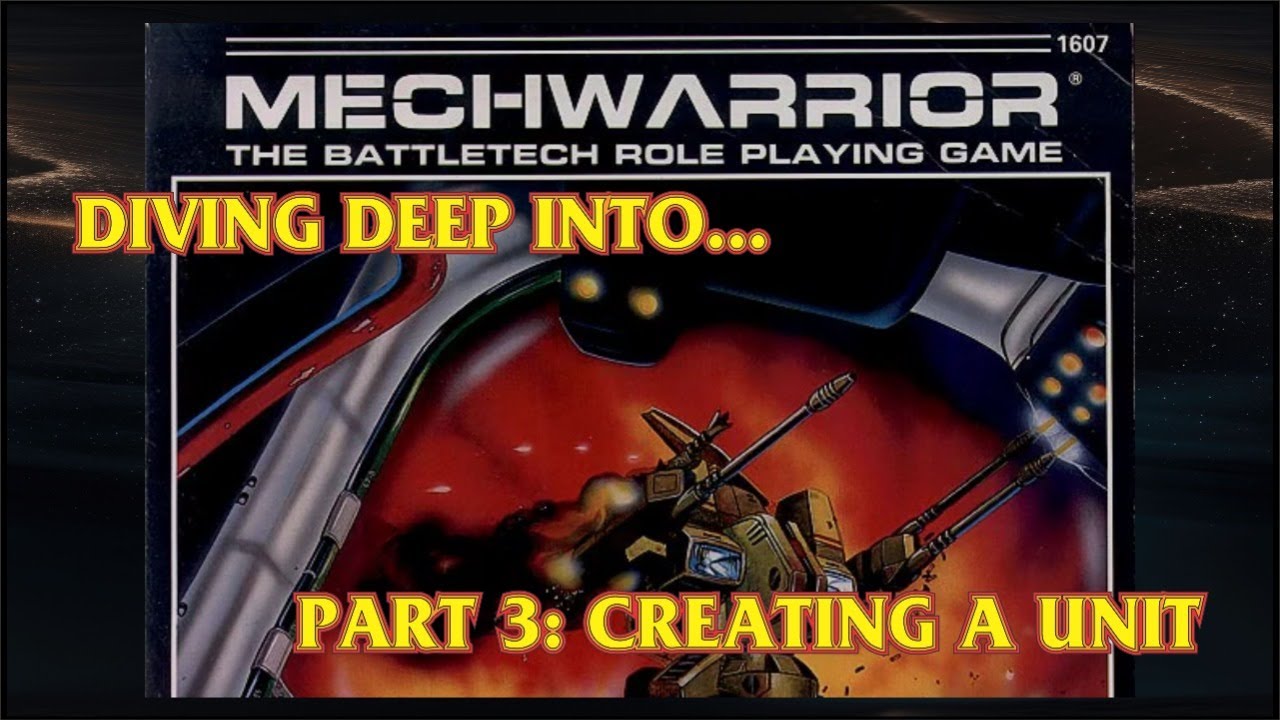Diving Deep Into... Mechwarrior the Battletech RPG - Ep 3: Creating A ...