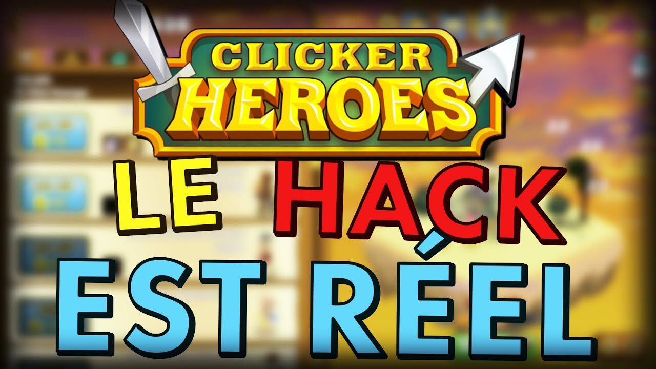 LE HACK EST RÉEL - Clicker Heroes - #8 - YouTube