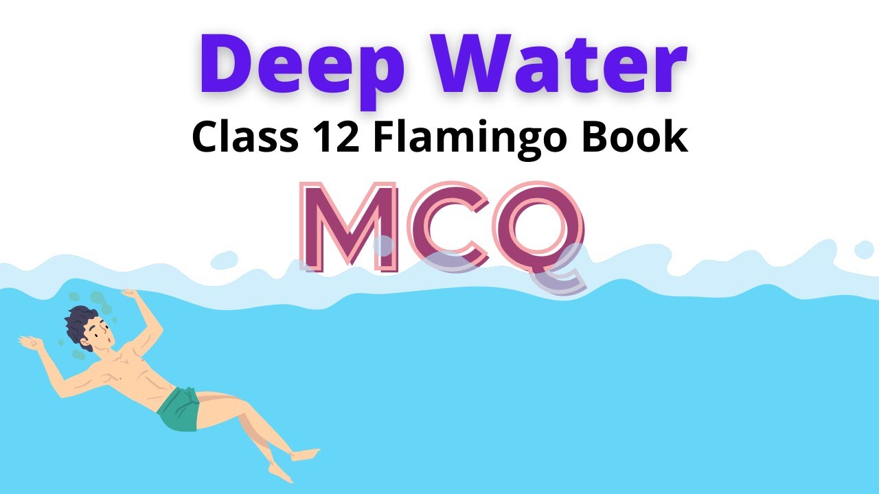 Deep Water Mcq Class 12 Deep Water Class 12 Mcq Deep Water Class 12 deep-water-mcq-class-12-deep-water-class-12-mcq-deep-water-class-12