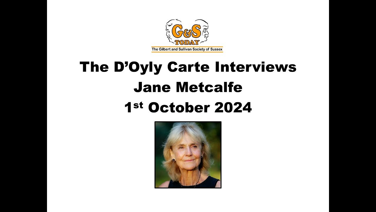 The D'Oyly Carte Interviews - Jane Metcalfe - YouTube