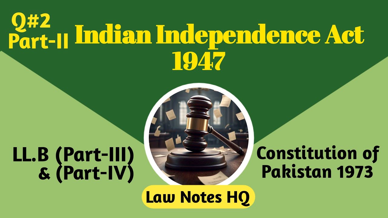 Indian independence Act 1947 || constitutional history of Pakistan ...