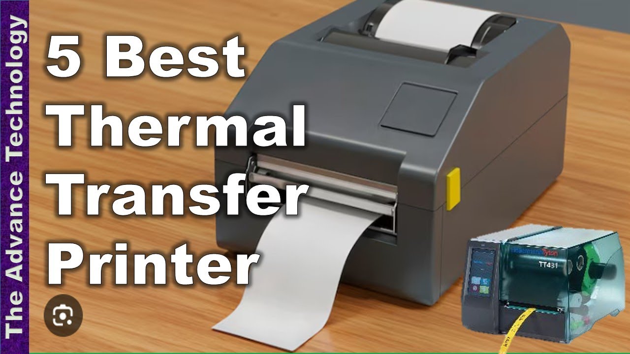 5 Best Thermal Transfer Printers for Barcode & Label Printing 🔥 Best Thermal Transfer Printers ...
