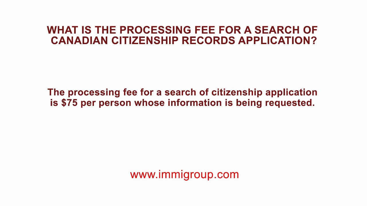 What is the processing fee for a Search of Canadian Citizenship Records ...