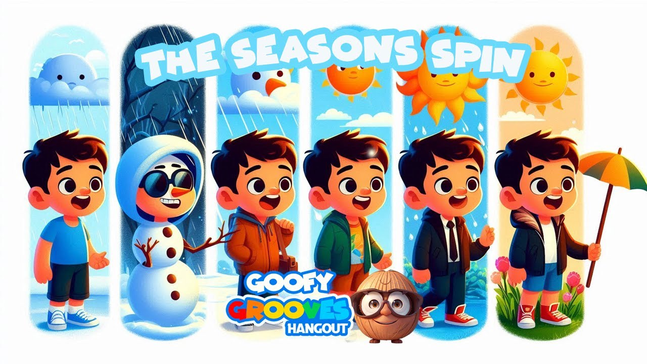 "🌸☀️🍁 ️ The Seasons Spin | Learn Weather & Time with Goofy Grooves ...