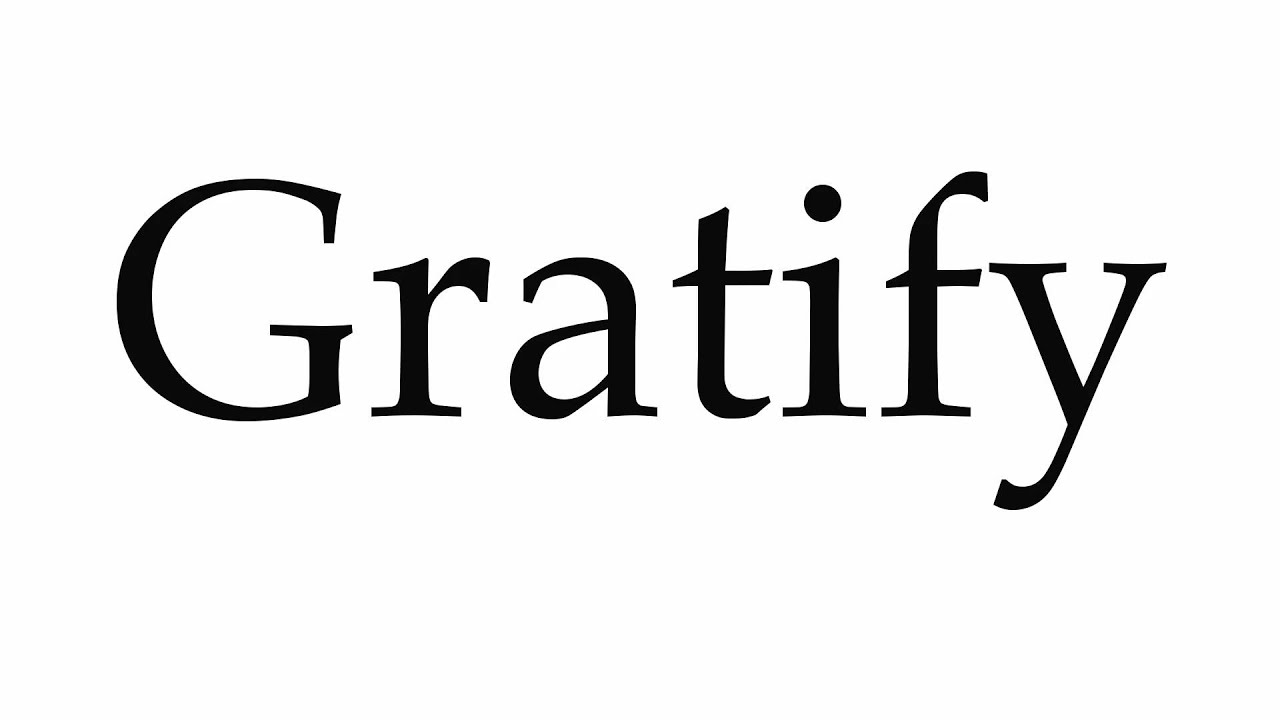 How to Pronounce Gratify - YouTube