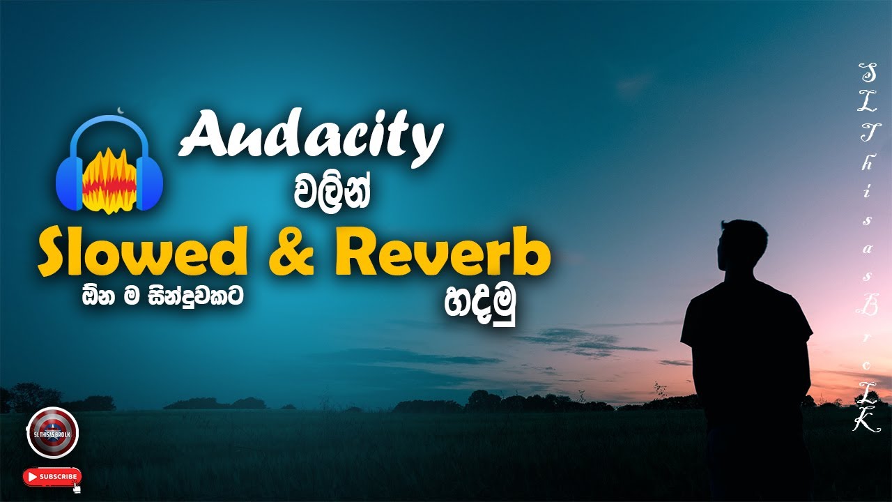 Audacity වලින් සිංදුවක් Slowed & Reverb කරමු | Make Slowed & Reverb ...