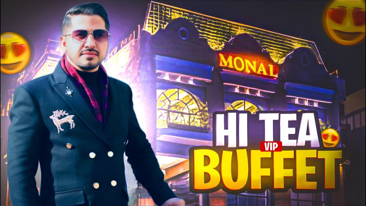VIP😍Hi Tea BUFFET | MONAL Resturant Rawalpindi😊 - YouTube
