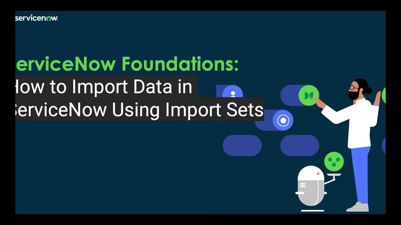 ServiceNow Foundations: How to Import Data in ServiceNow Using Import Sets - YouTube
