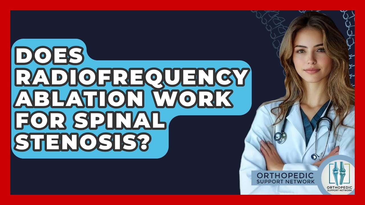 Does Radiofrequency Ablation Work For Spinal Stenosis? - Orthopedic ...