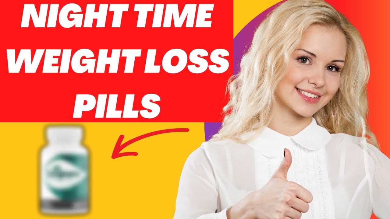 Night Time Weight Loss Pills (556% More Powerful Than Exercise ...