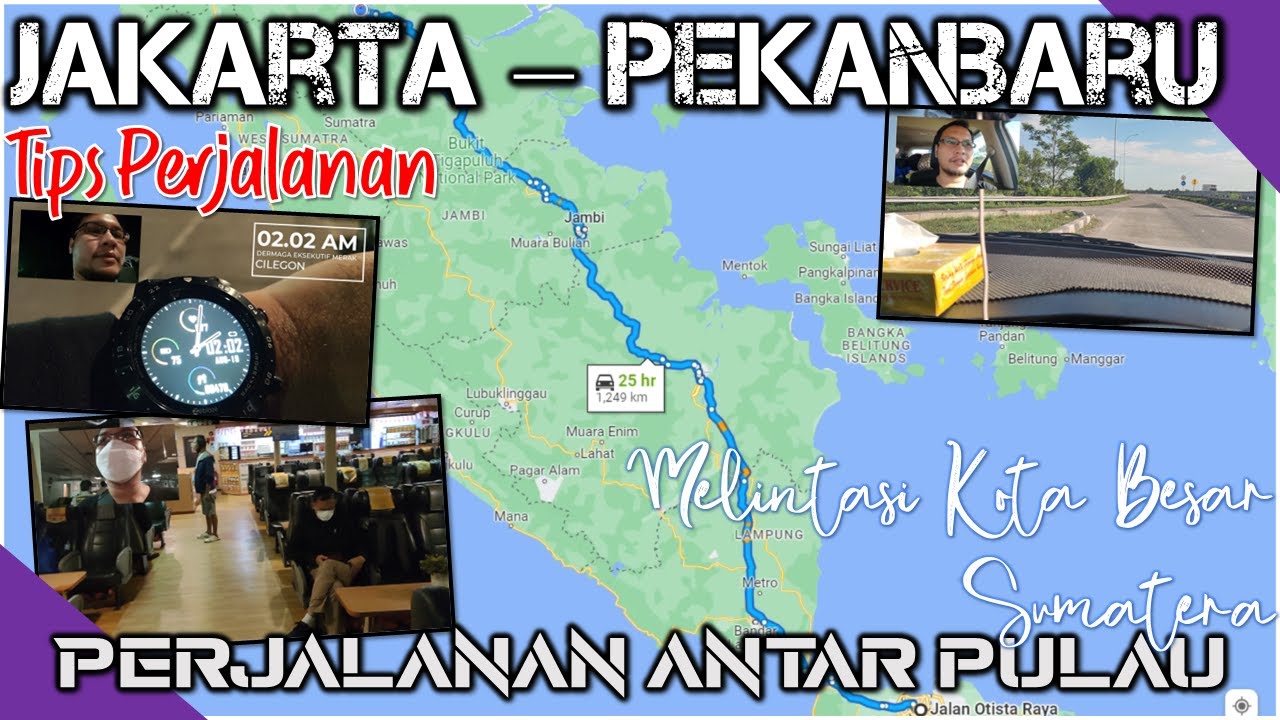 Ini dia Tips Perjalanan Darat dari Jakarta ke Pekanbaru # ...