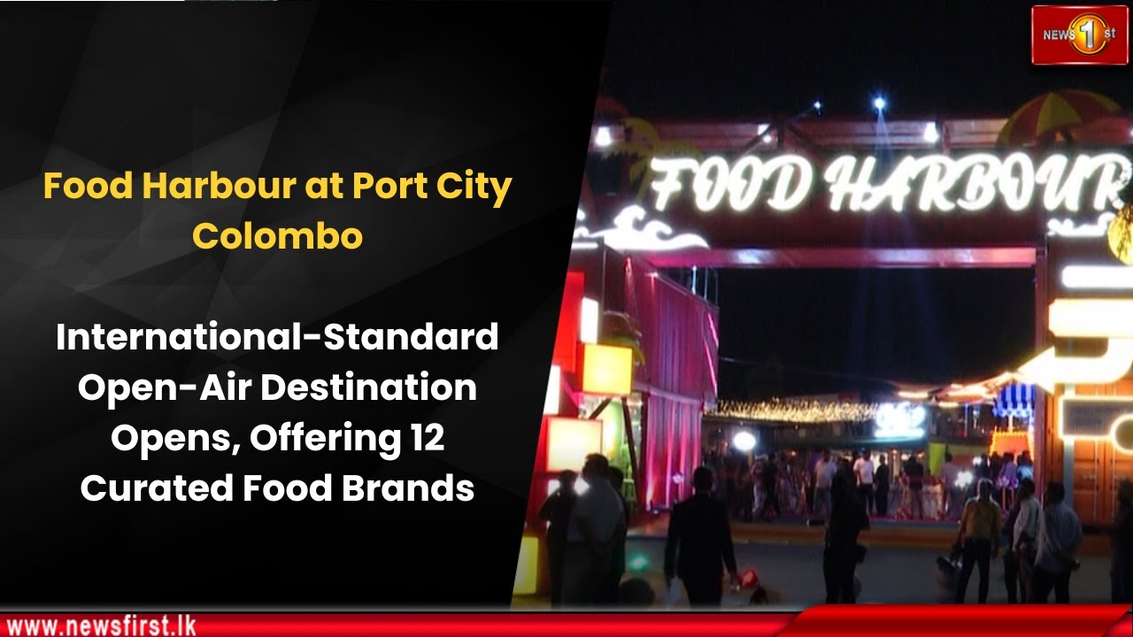 Food Harbour at Port City Colombo: International-Standard Open-Air ...