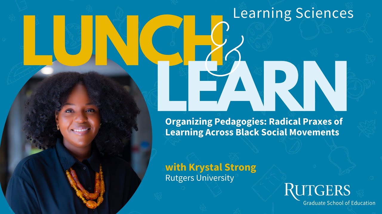 Lunch and Learn with Dr. Krystal Strong, Rutgers Graduate School of ...