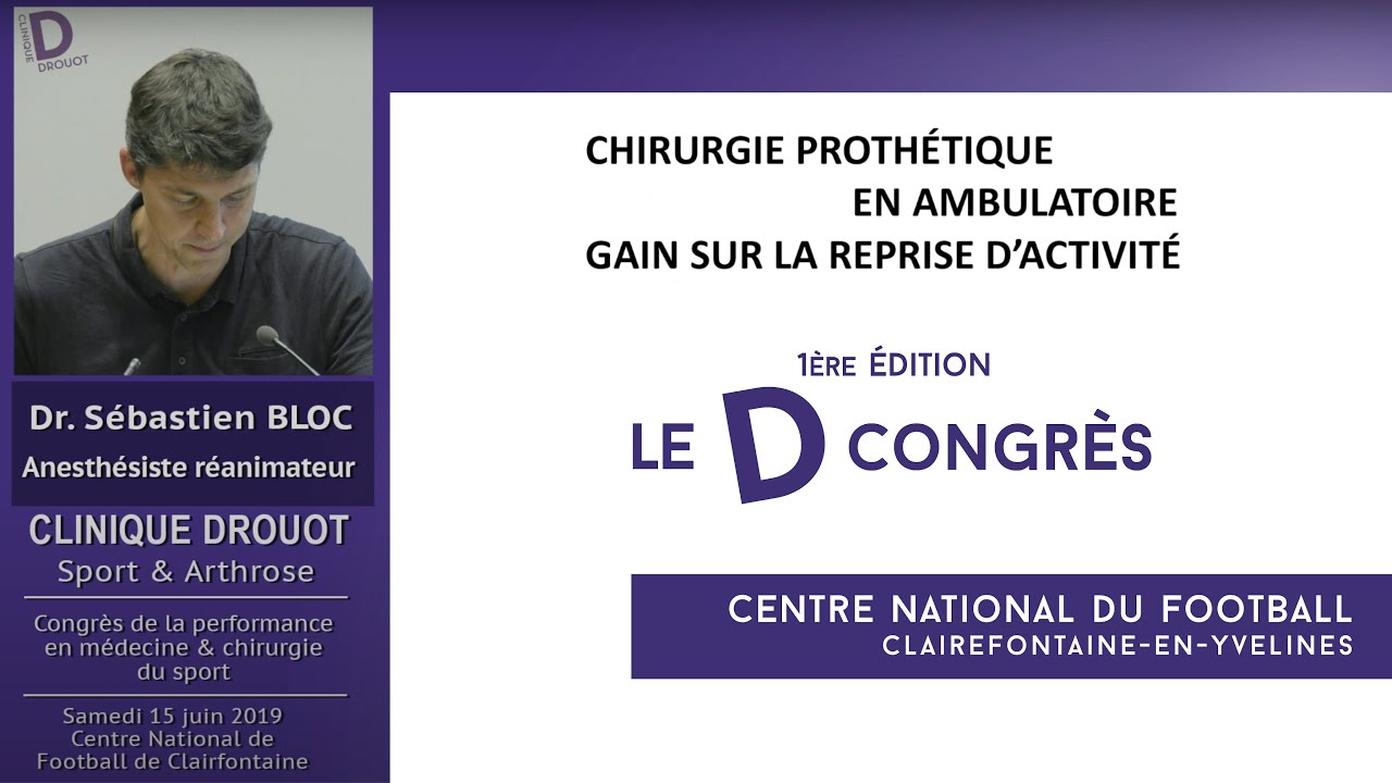 Dr. Sébastien BLOC « Chirurgie prothétique en ambulatoire : gain sur la ...