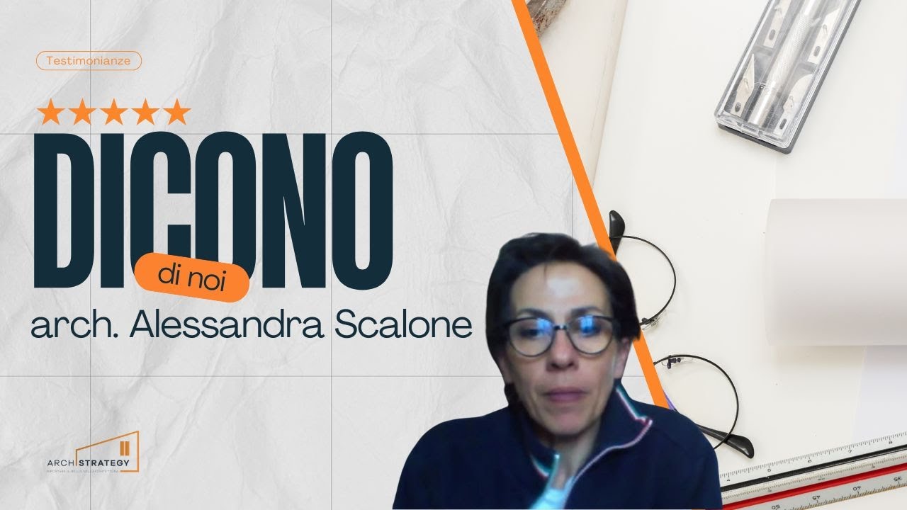 Testimonianza dell'arch. Alessandra Scalone - ArchiStrategy - YouTube