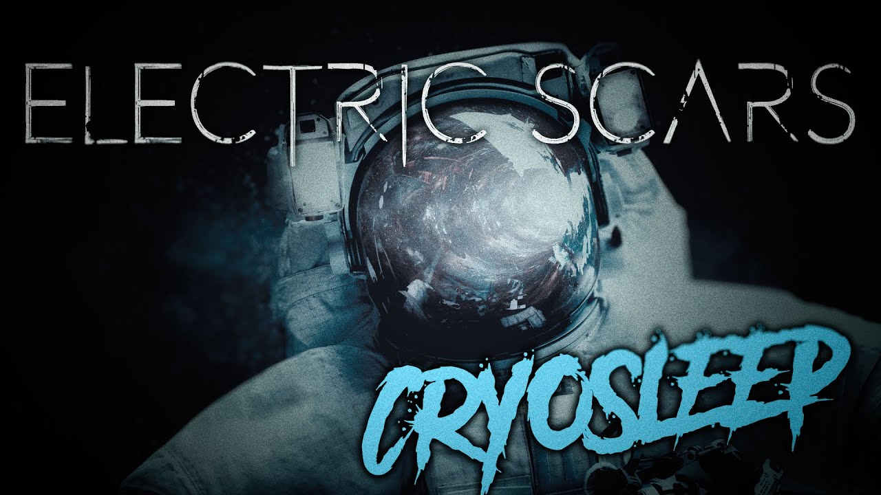 ELECTRIC SCARS - Cryosleep - YouTube