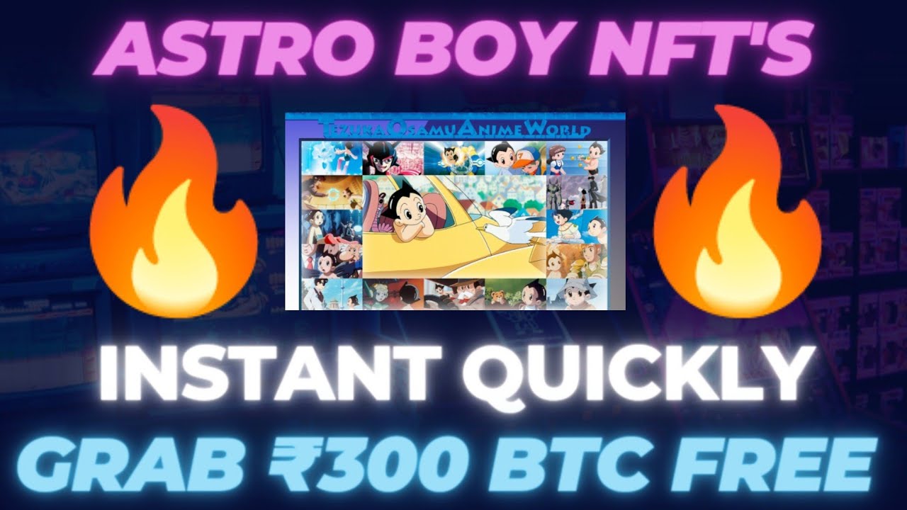 Astro Boy NFT 🔥 $5 BTC Free 🤩 Grab Now 🤩 Kucoin Wonderland | NFT ...