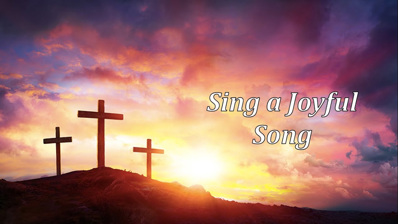 Sing A Joyful Song - YouTube