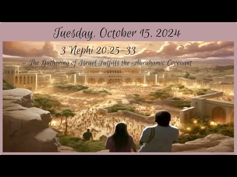 Tuesday, Oct 15, 2024 - 3 Nephi 20:25-33 - YouTube