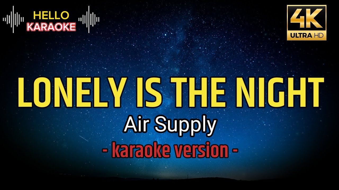 Lonely Is The Night - Air Supply (karaoke version) - YouTube