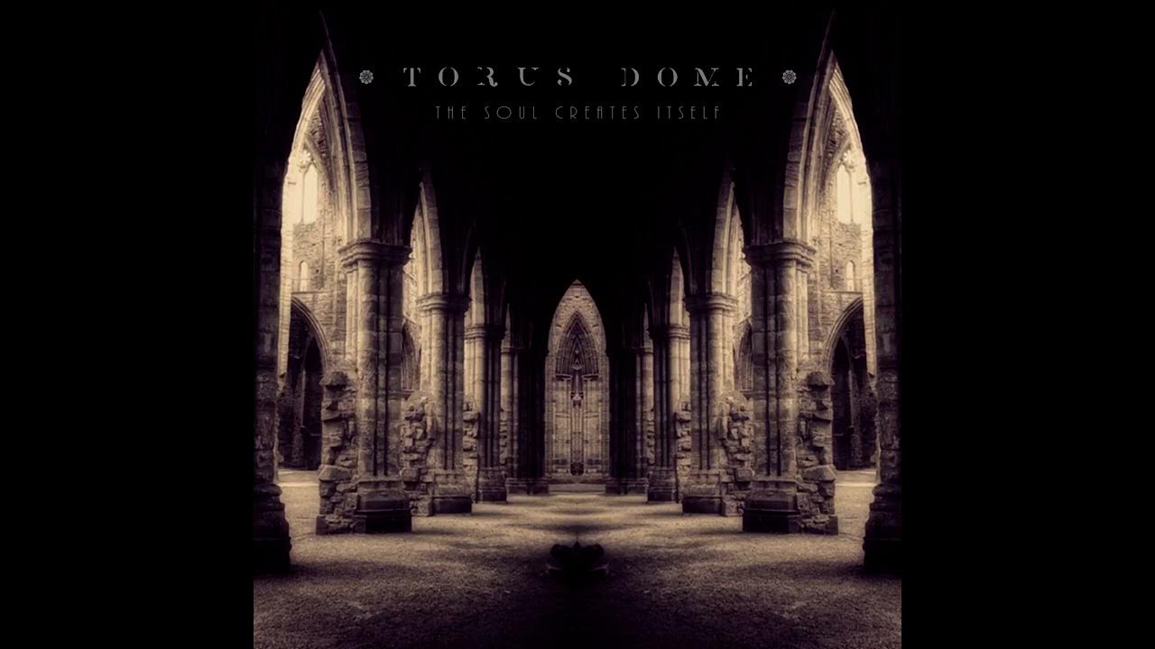 Torus Dome - The Whole of Temporality (Dark Ambient) - YouTube