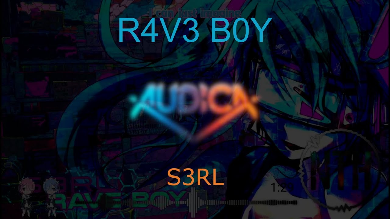 R4V3 B0Y - S3RL [Audica Custom Song] - YouTube