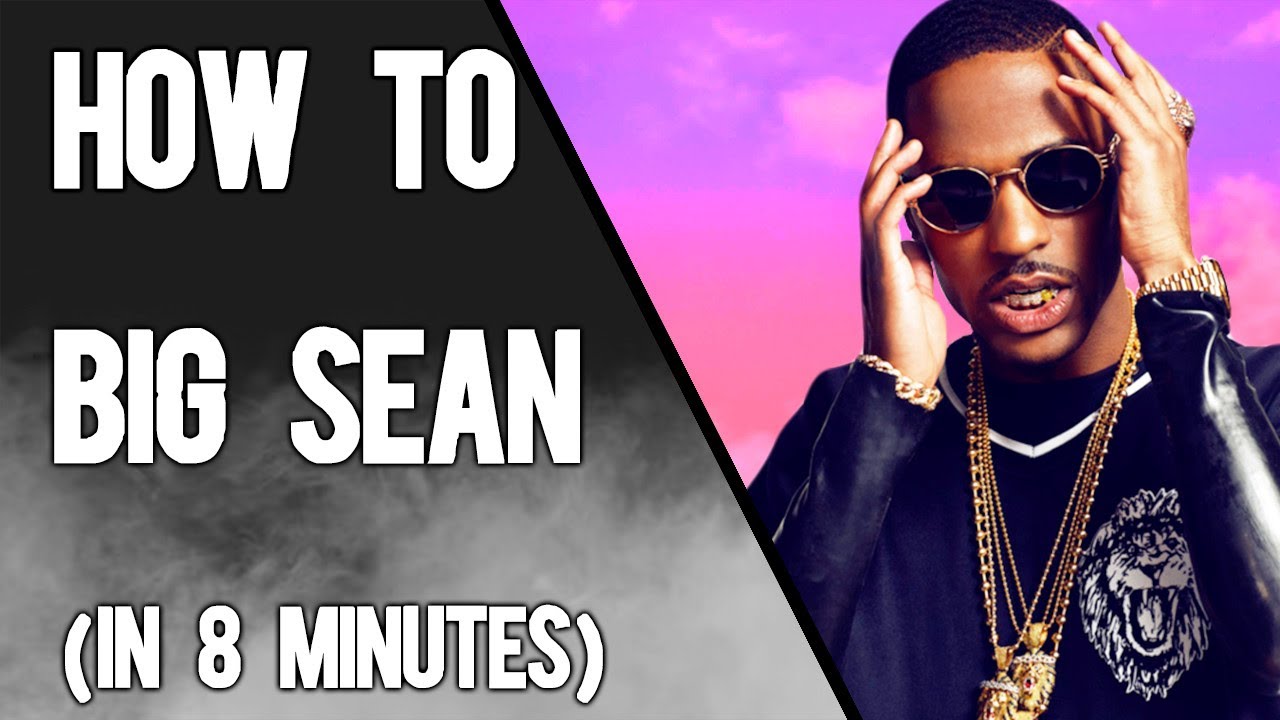 From Scratch: A Big Sean song in 8 minutes - YouTube