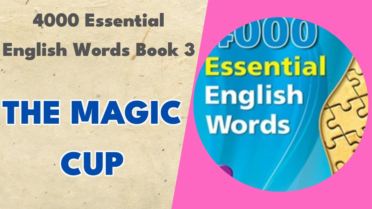 The Magic Cup - 4000 Essential English Words Book 3 - YouTube