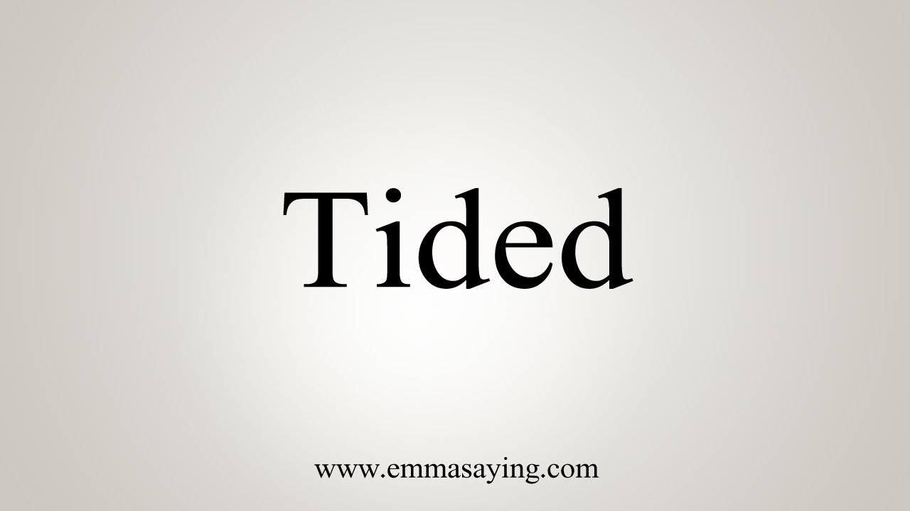 How To Say Tided - YouTube