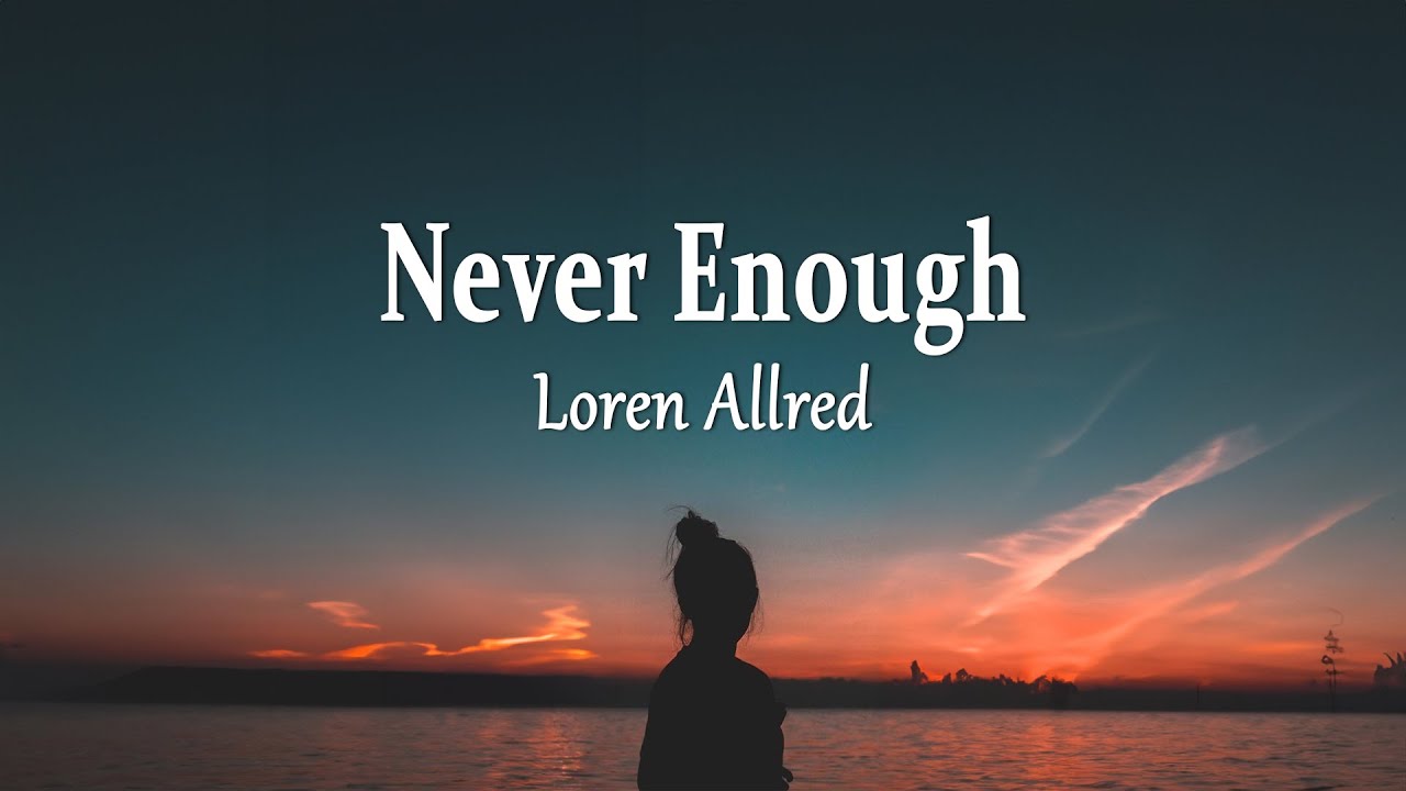 Loren Allred - Never Enough (Loren's Version) (Lyrics) - YouTube