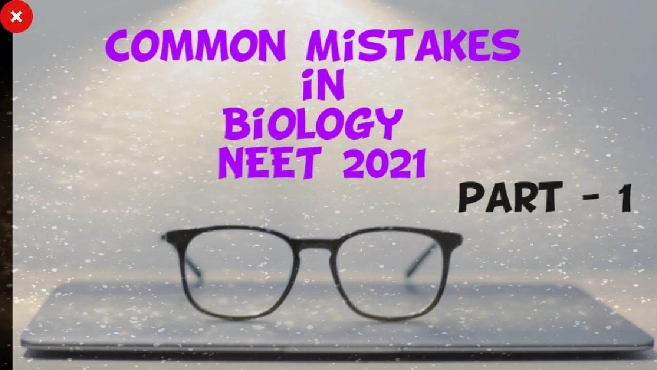 COMMON MISTAKES IN BIOLOGY PART 01 - YouTube