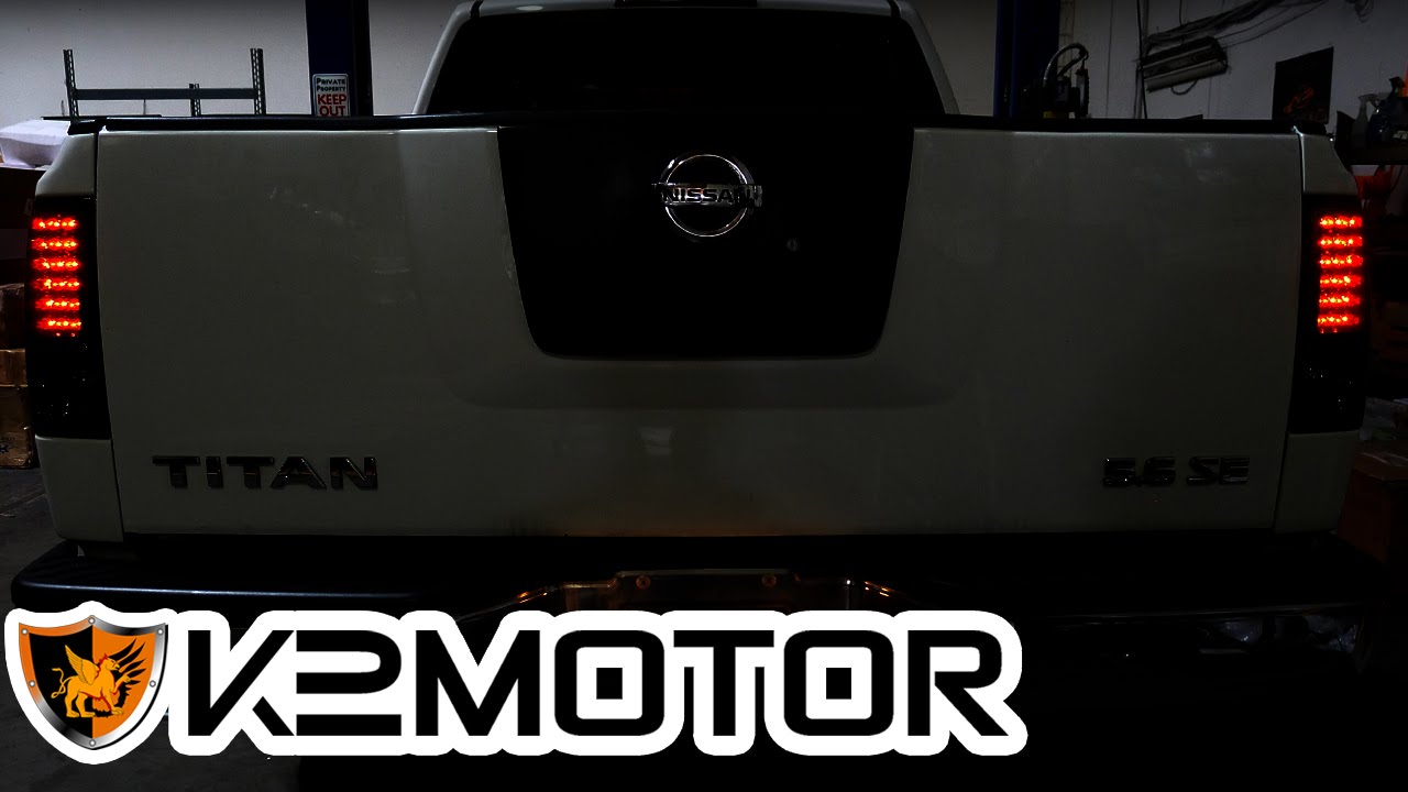K2 MOTOR INSTALLATION VIDEO: 2004 - 2012 NISSAN TITAN LED TAIL LIGHTS ...