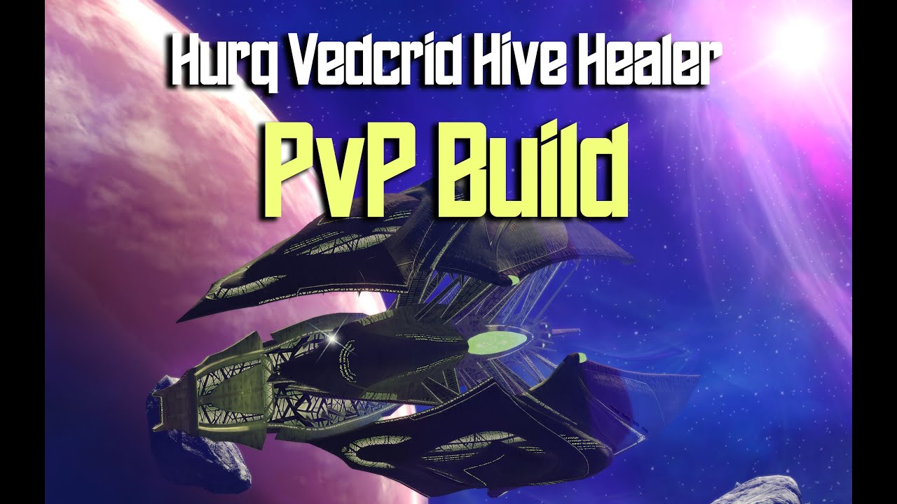 Hurq Vedcrid Hive Healer PvP Build - Star Trek Online - YouTube