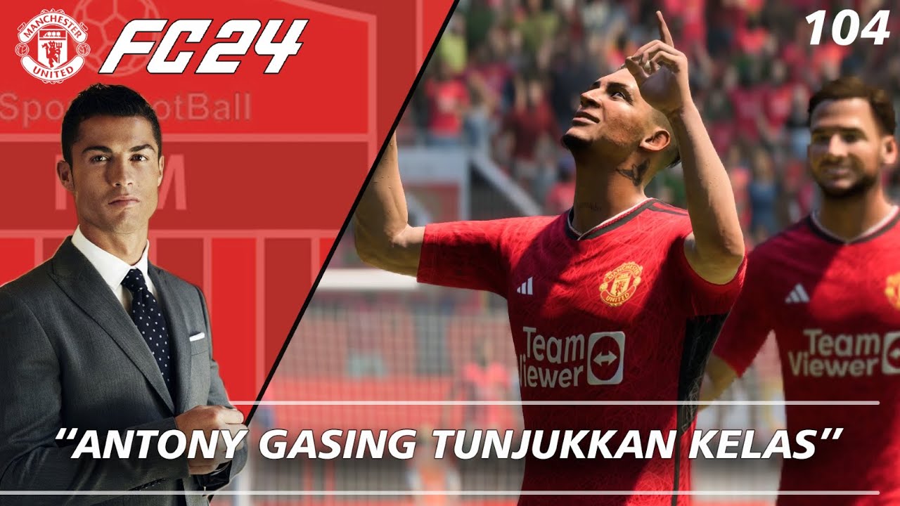 CR7 EAFC 24 CAREER MODE | EPS 104 | ANTONY GASING TUNJUKKAN KELAS - YouTube