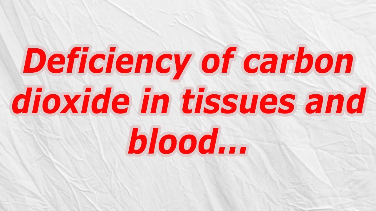 Deficiency of carbon dioxide in tissues and blood (CodyCross Answer ...