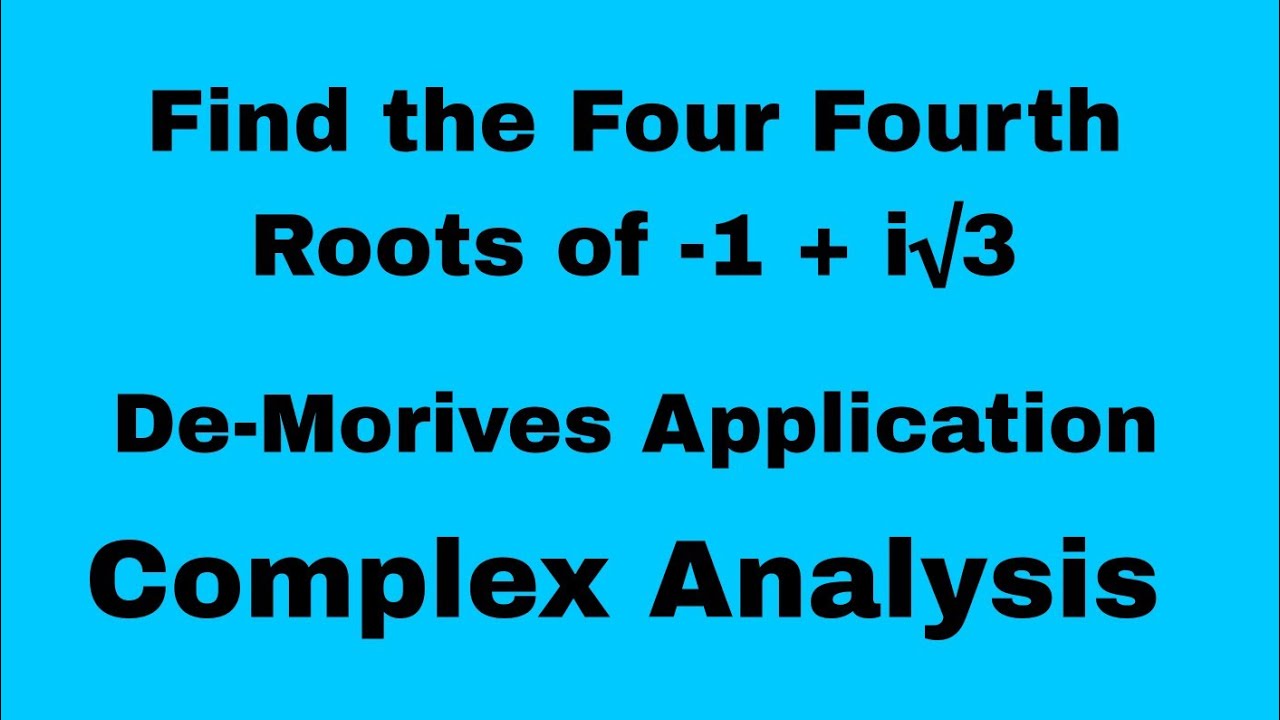 Find The Four Fourth Roots Of 1 I 3 De Morives Application find-the-four-fourth-roots-of-1-i-3-de-morives-application