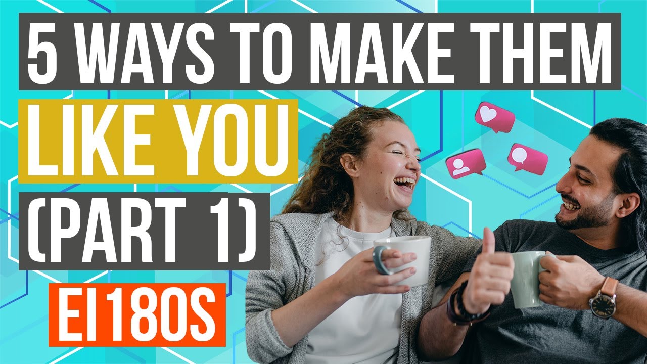 5 Ways to Make Them Like You (Part 1) - Fast and Actionable (Explained ...