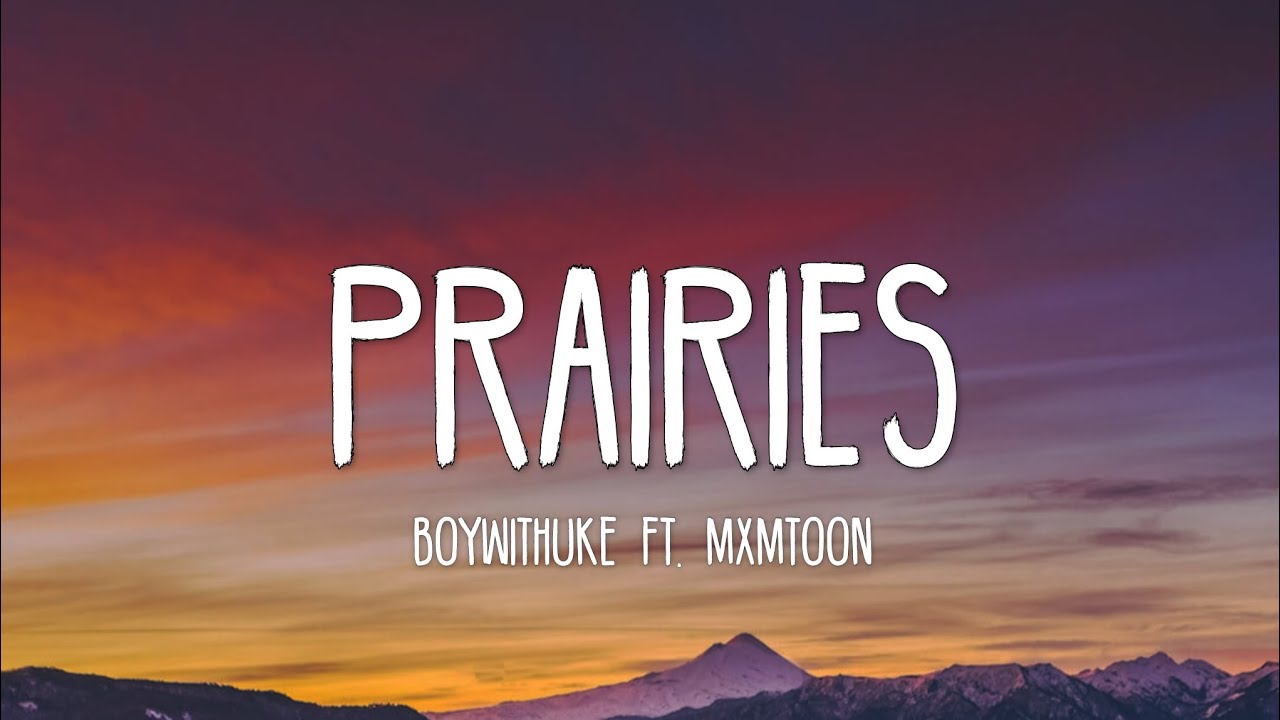 BoyWithUke - Prairies (Lyrics) ft. Mxmtoon - YouTube