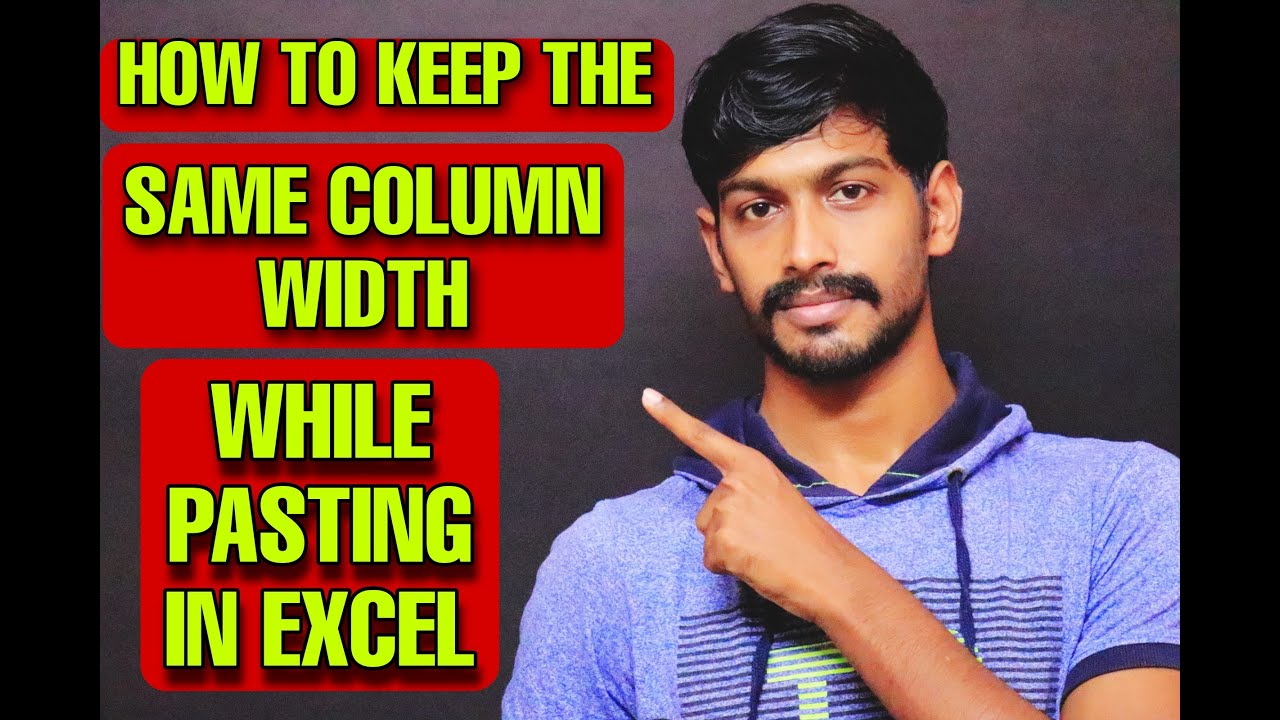 How To Keep The Same Column Width While Pasting The Data In Excel How To Keep The Same Column Width While Pasting The Data In Excel