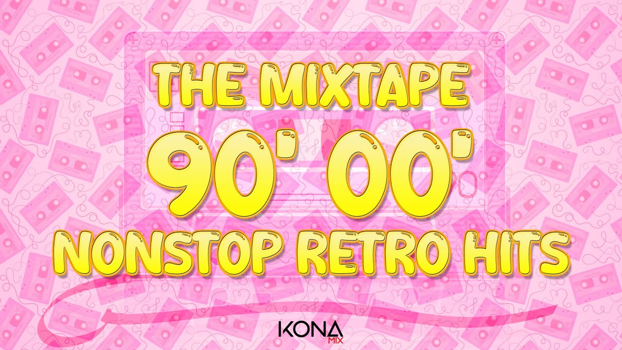 THE MIXTAPE 90's 00's -Nonstop Retro Hits- - YouTube