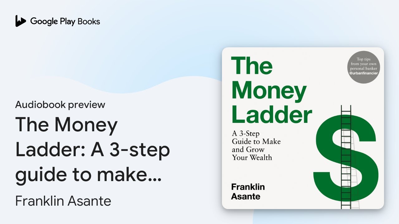 The Money Ladder: A 3-step guide to make and… by Franklin Asante ...