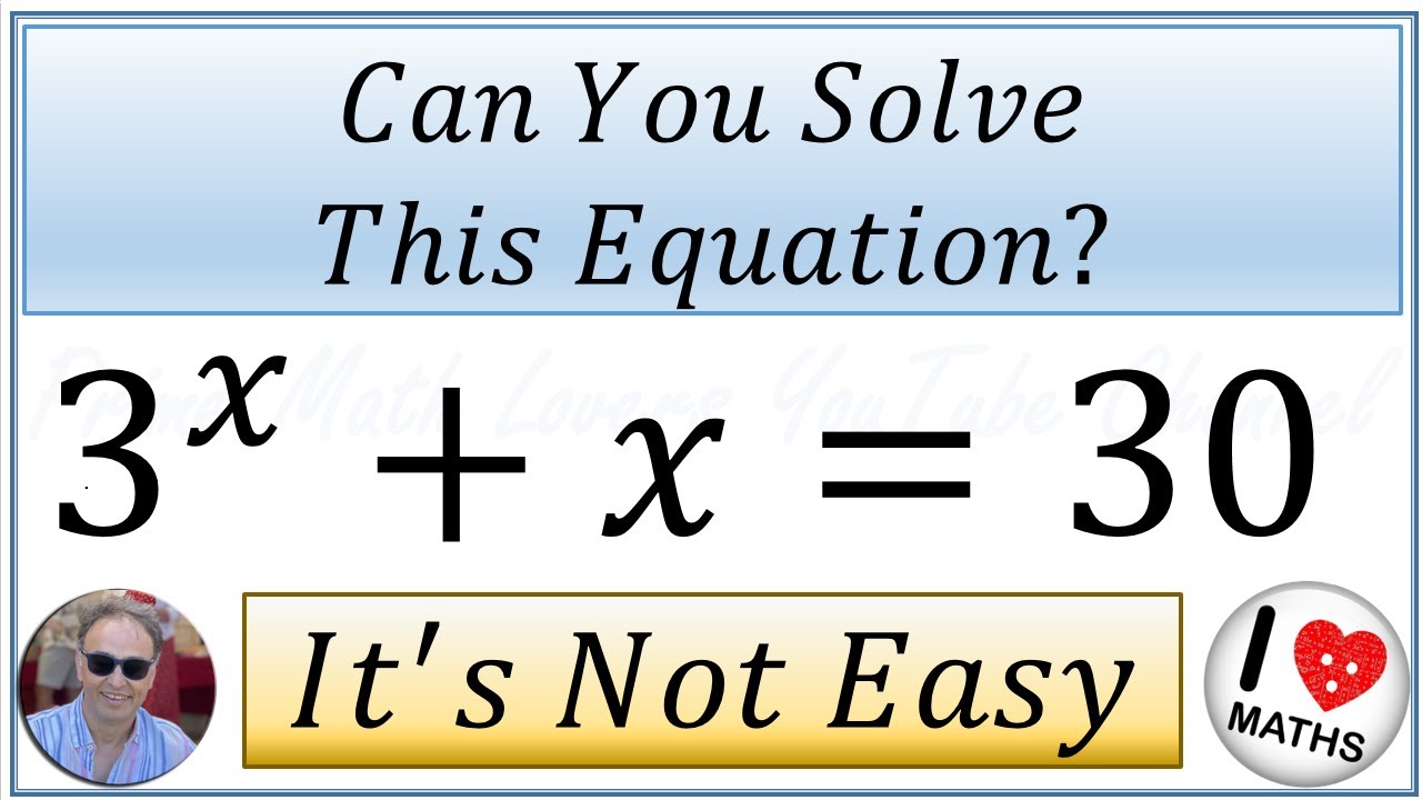 𝑆𝑜𝑙𝑣𝑖𝑛𝑔 𝑡ℎ𝑒 𝐸𝑞𝑢𝑎𝑡𝑖𝑜𝑛 3^𝑥 + 𝑥 = 30: 𝑆𝑡𝑒𝑝-𝑏𝑦-𝑆𝑡𝑒𝑝 𝐺𝑢𝑖𝑑𝑒 - YouTube