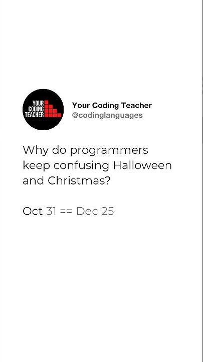 Why do programmers keep confusing Halloween and Christmas? Oct 31 == Dec 25 - YouTube