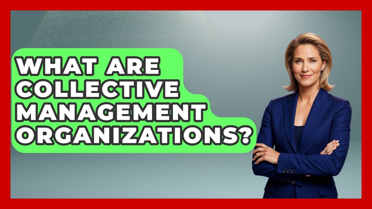 What Are Collective Management Organizations? - Electronic Mix Masters ...