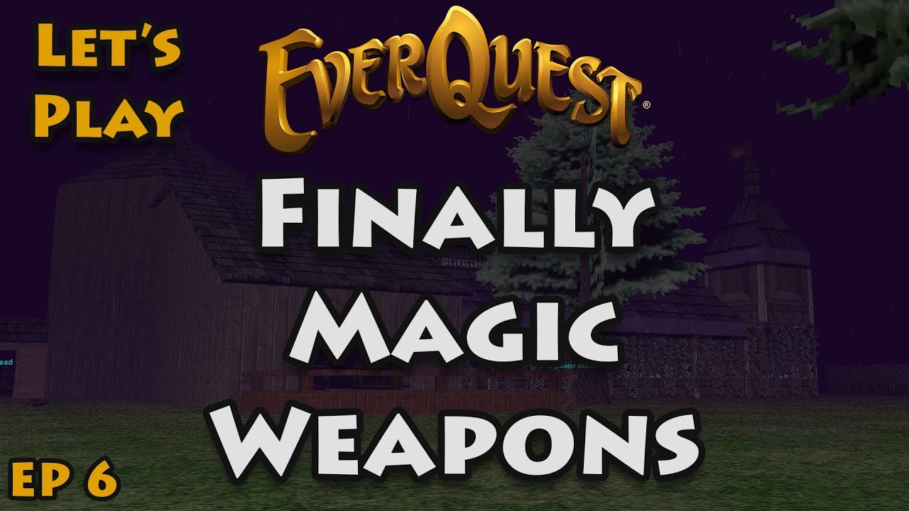 Let's Play: Everquest - EP 6 - Finally Magic Weapons - YouTube