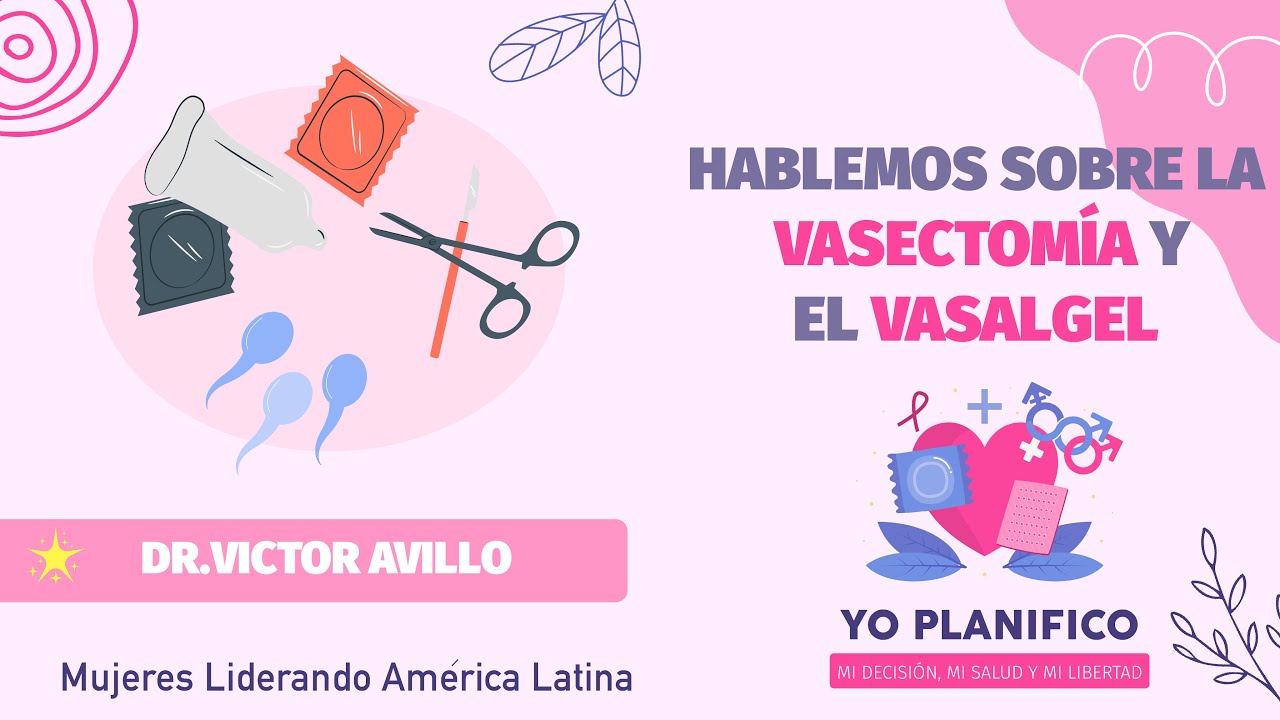 #YoPlanifico ¿Cómo funciona la Vasectomia y el Vasalgel? - YouTube